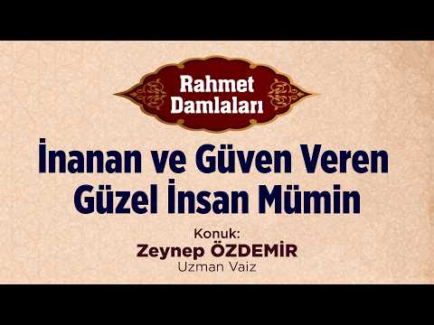 İnanan ve Güven Veren Güzel İnsan Mümin