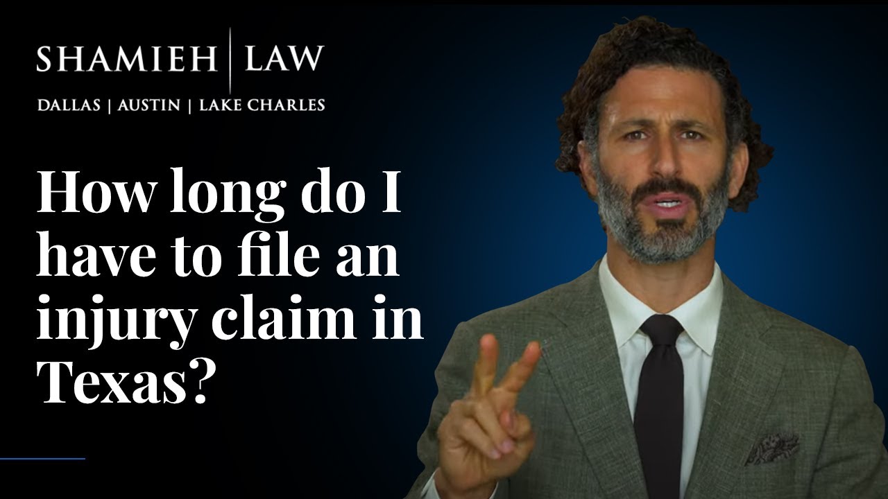 How long do I have to file an injury claim in Texas? | Shamieh Law ...