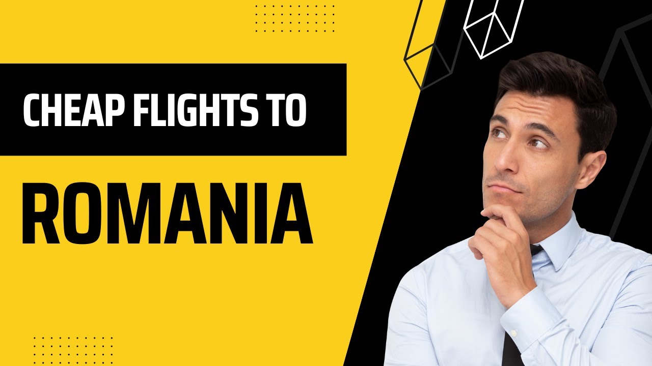 How To Get Cheap Flights To Romania | How to Find Cheap Flights 2022 ...