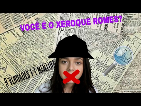 VOCÊ É O XEROQUE ROLMES? (9 verdades e 1 mentira) - YouTube