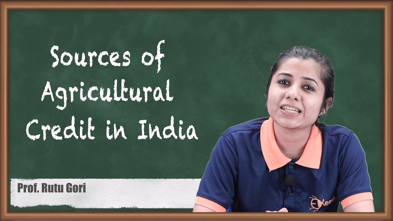 Sources of Agricultural Credit in India - Rural Development in India ...