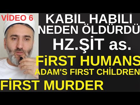 video-6.Habil ve Kabil olayı,Hz.Şit.Adam, their first child, the first ...