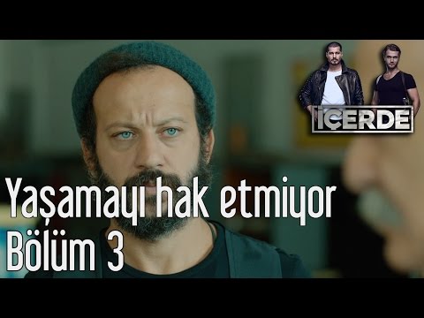 İçerde 3. Bölüm - Yaşamayı Hak Etmiyor