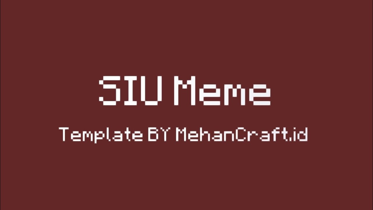 SIU Meme | Template BY MehanCraft.id - Mine-imator Version - YouTube