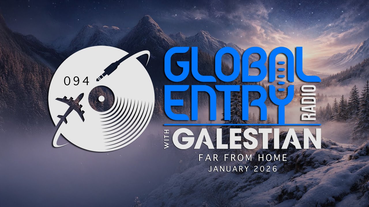 Global Entry Radio 094 | Far From Home | Melodic House ft. Sébastien ...
