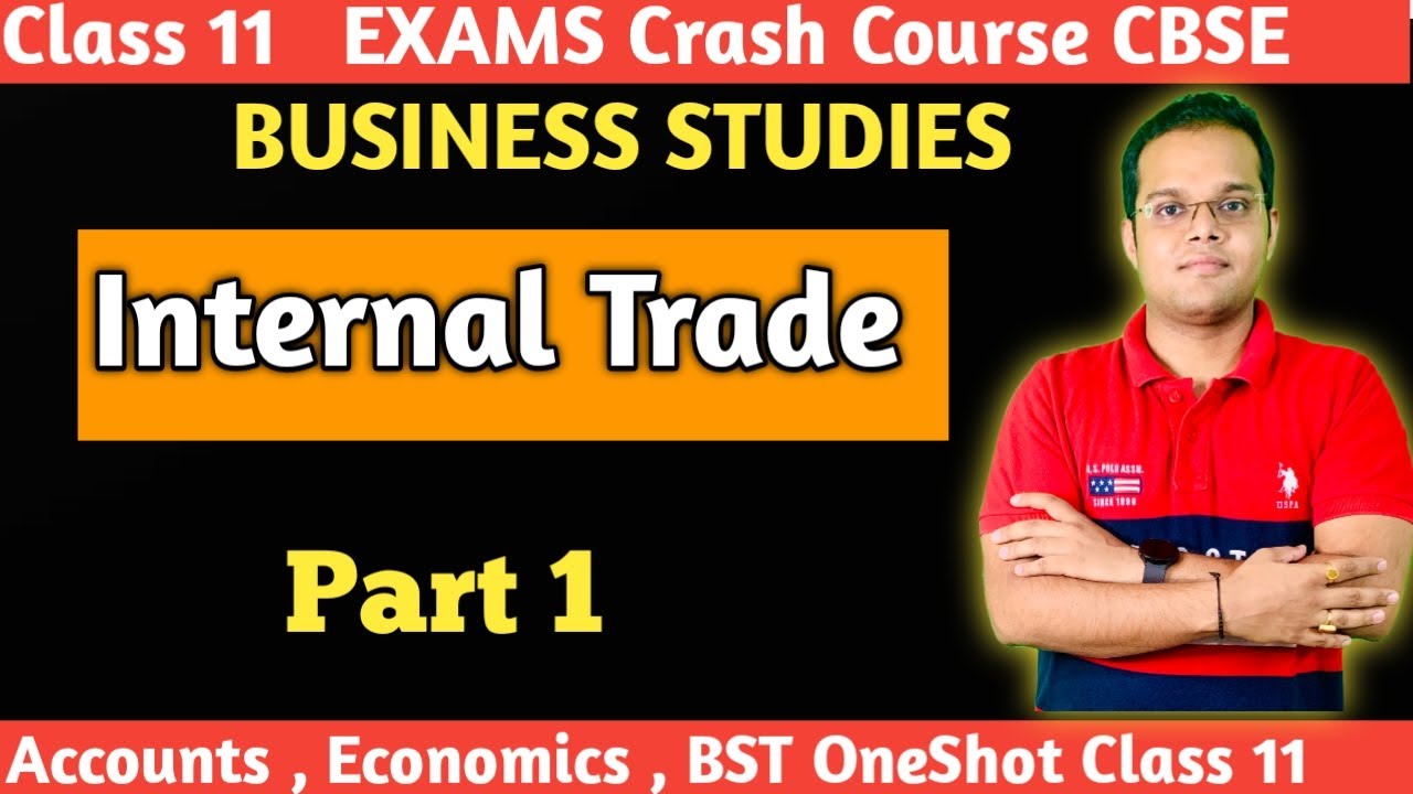 Internal Trade class 11 Business Studies | Part -1 - YouTube