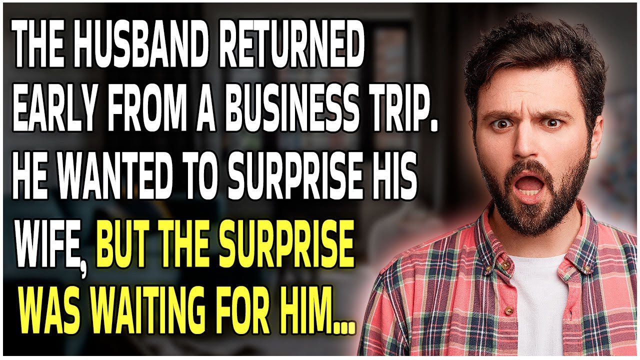 The Husband Returned Early From A Business Trip. He Wanted To Surprise ...