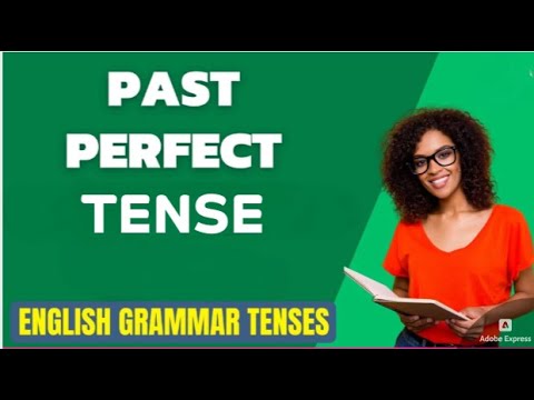 "Mastering the Past Perfect Tense: Understanding Its Usage and Rules ...