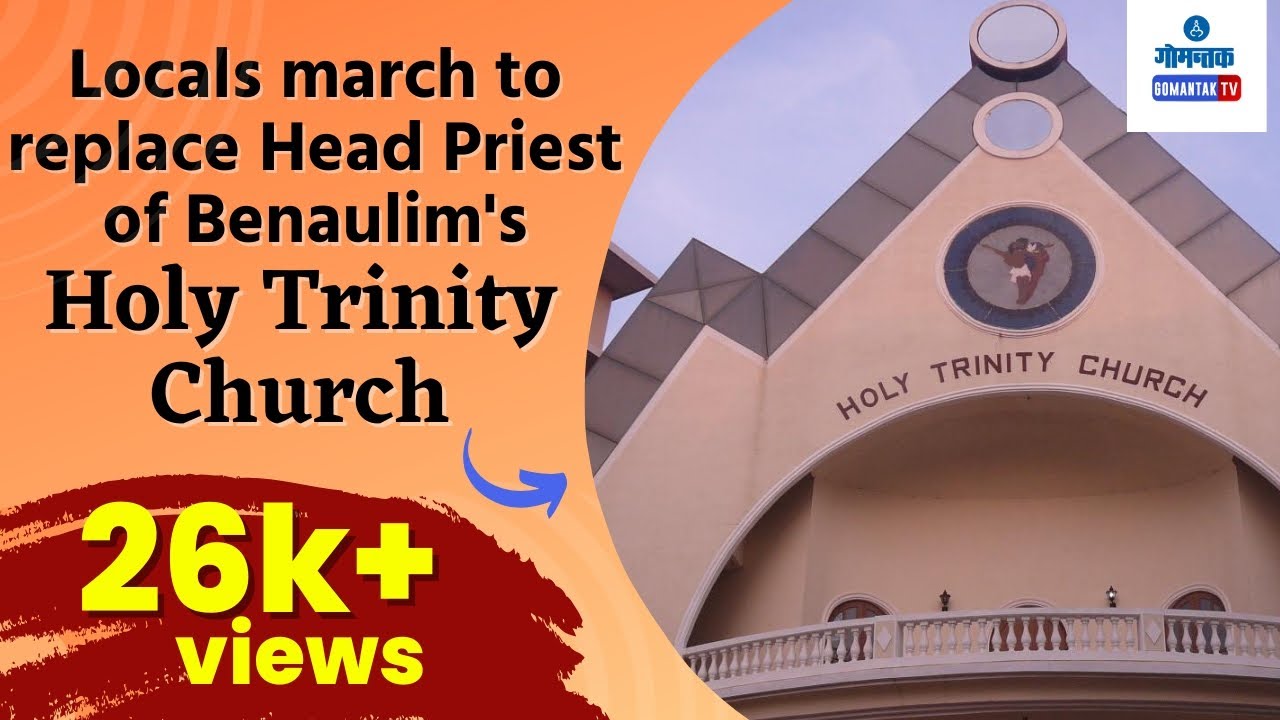 Locals march to replace Head Priest of Benaulim's Holy Trinity Church ...