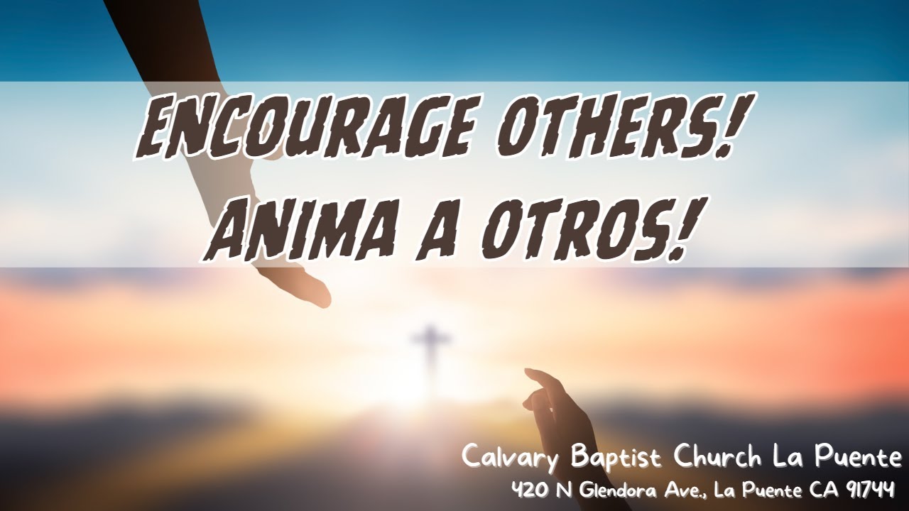 Encourage Others! / Anima a Otros! - YouTube
