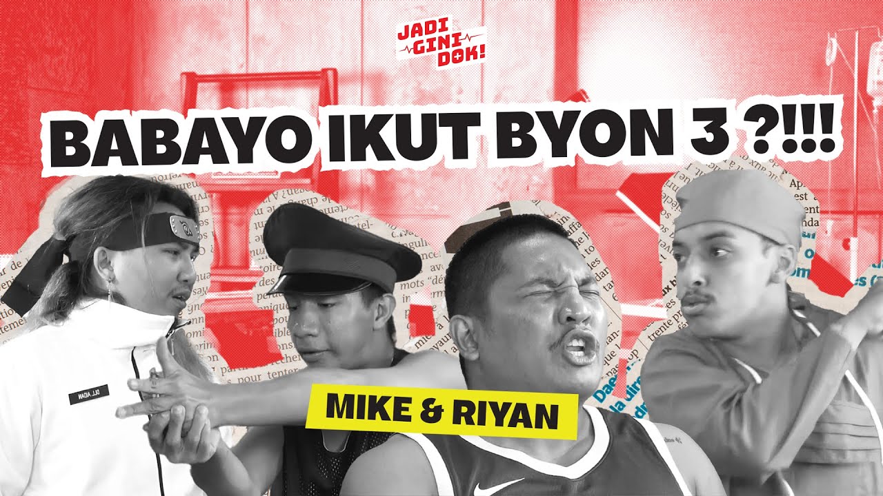 BABAYO DI CALL OUT!!! MIKE & RYAN SIAP IKUT BYON 3 ??! - JADI GINI DOK ...