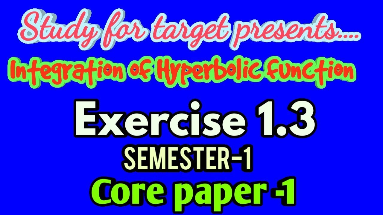 integration of hyperbolic function (Exercise-1.3)@SSsirbdk - YouTube
