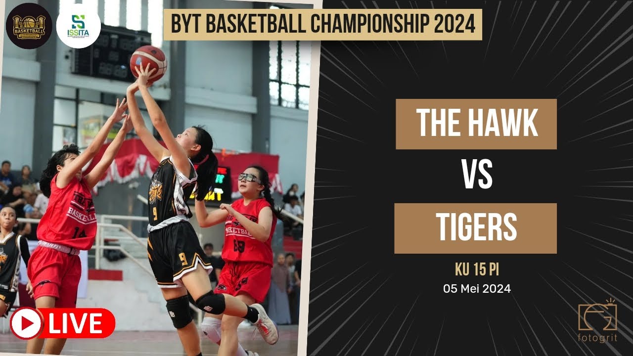 [BYT BASKETBALL CHAMPIONSHIP] THE HAWK VS TIGERS - KU 15 PI - YouTube