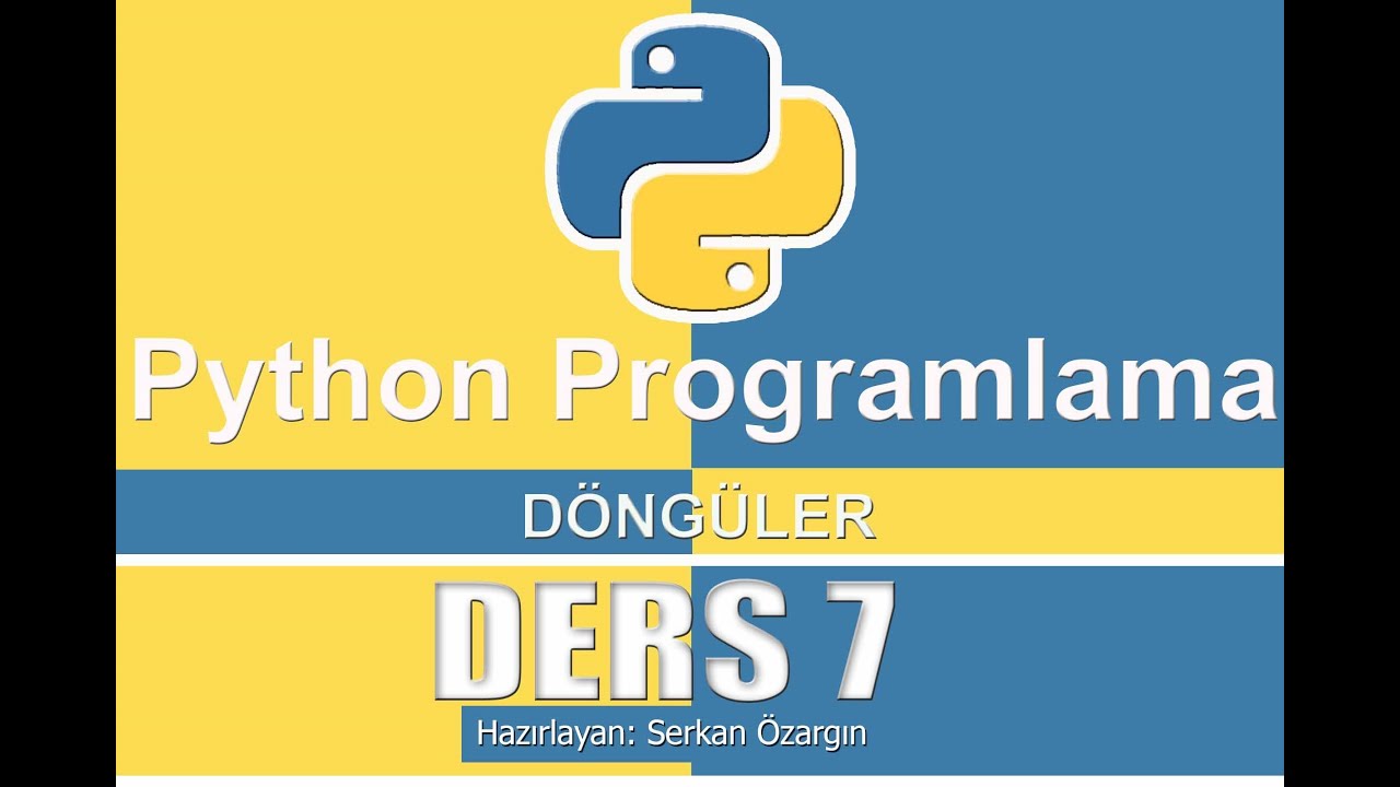 DERS 7 PYTHON DÖNGÜLER - YouTube
