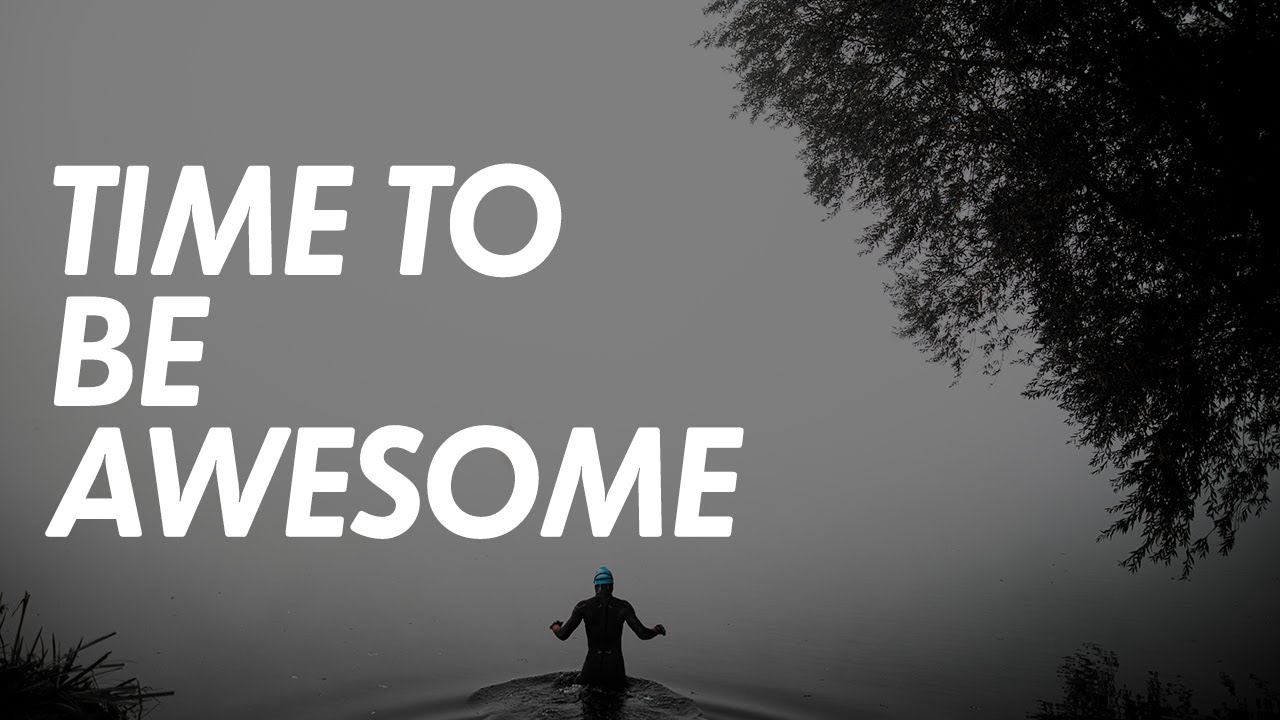 Time To Be Awesome - YouTube
