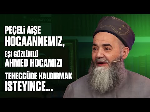 Peçeli Aişe Hocaannemiz, Eşi Gözlüklü Ahmed Hocamızı Teheccüde Kaldırmak İsteyince...
