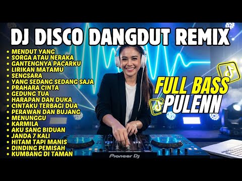 DJ DANGDUT REMIX TERBARU 2026 - Lagu Dangdut Lawas Remix Full Bass - Dangdut Lawas Populer