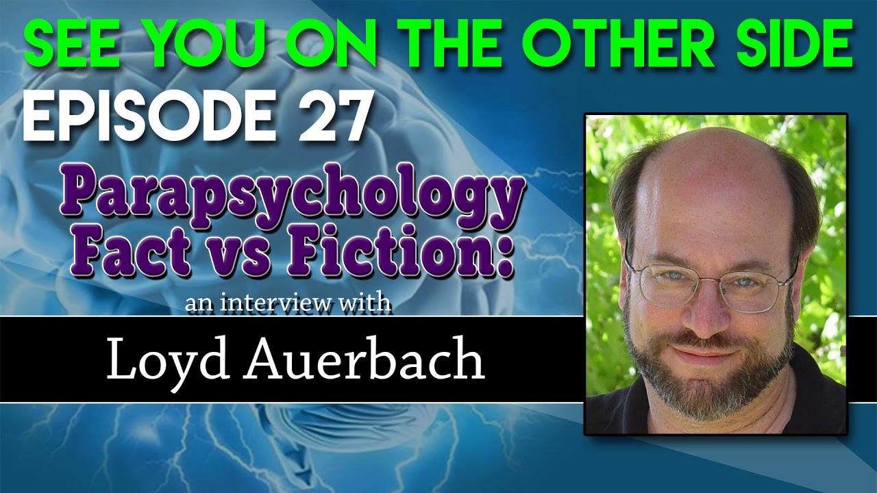 Episode 27 - Parapsychology Fact Vs. Fiction: An Interview with Loyd Auerbach - YouTube