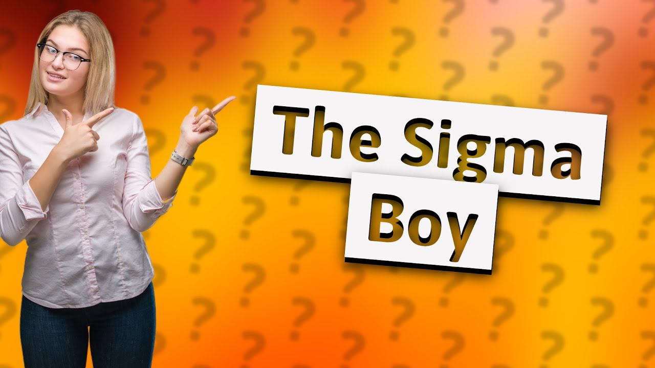 What is sigma boy? - YouTube