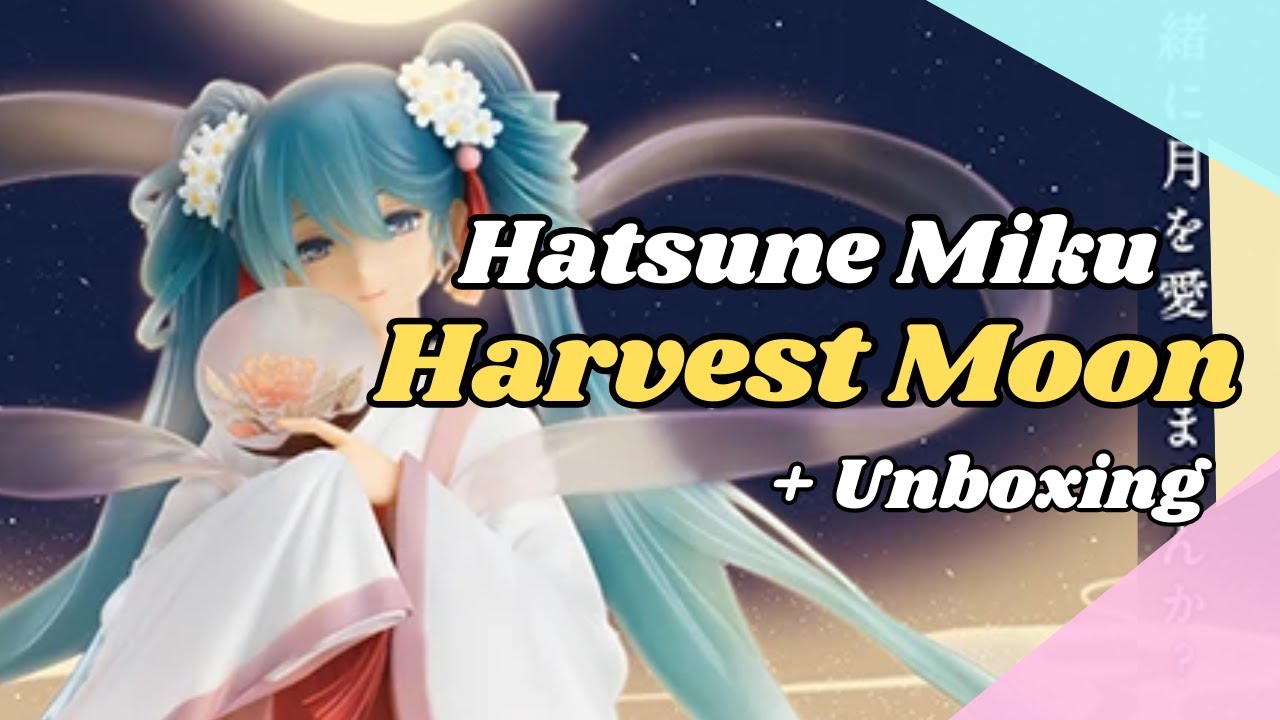 [UNBOXING] Hatsune Miku Harvest Moon - Primeira SCALE figure da coleção ...