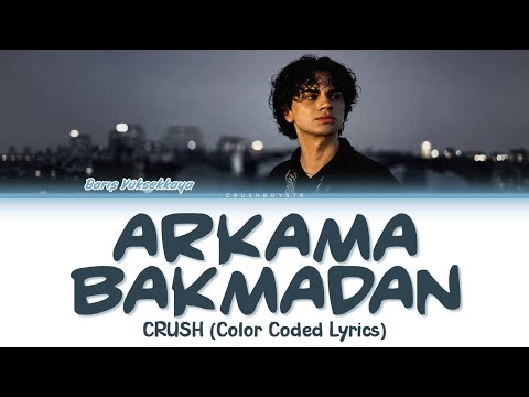 Barış Yüksekkaya (CRUSH) “Arkama Bakmadan” Color Coded Lyrics