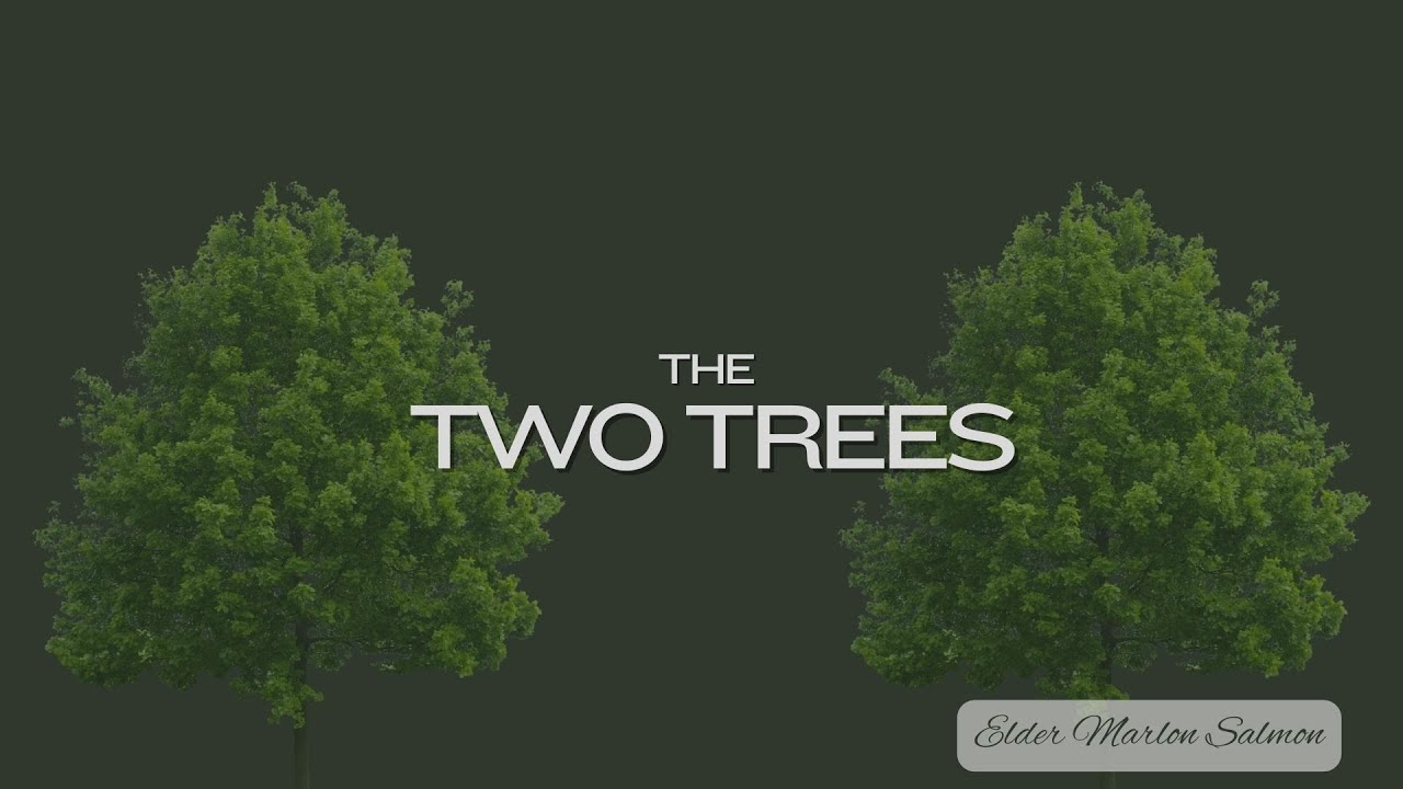 The Two Trees - Elder Marlon Salmon - YouTube