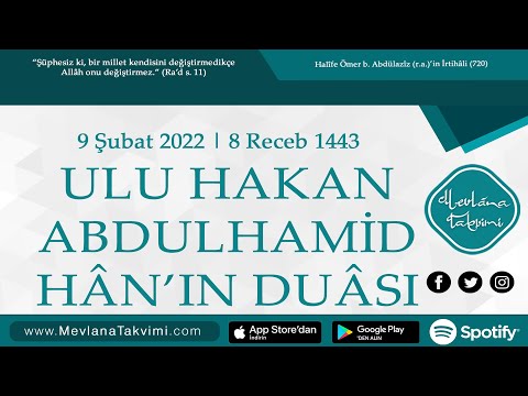 Ulu Hakan Abdulhamid Han’ın Duası | 9 Şubat 2022 Mevlana Takvimi