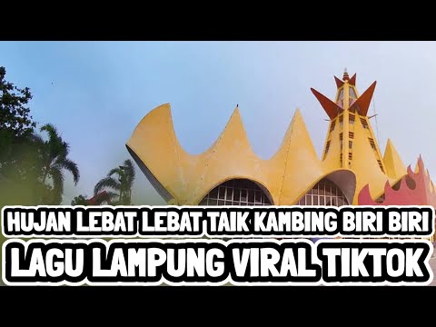 LAGU LAMPUNG VIRAL TIKTOK || HUJAN LEBAT LEBAT TAIK KAMBING BIRI BIRI