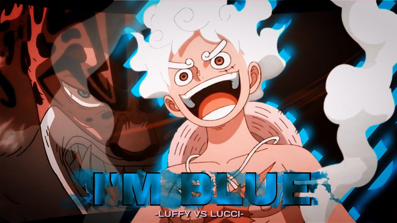 Luffy vs lucci | I'M BLUE |「AMV edit 」Edgy Style - YouTube