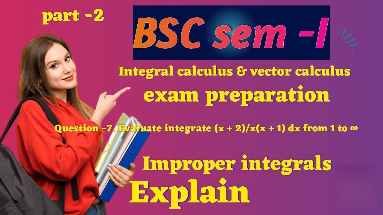 📚 B.Sc Maths Semester 1 | Integral Calculus & Vector Calculus | Improper Integrals (Part-2 ...