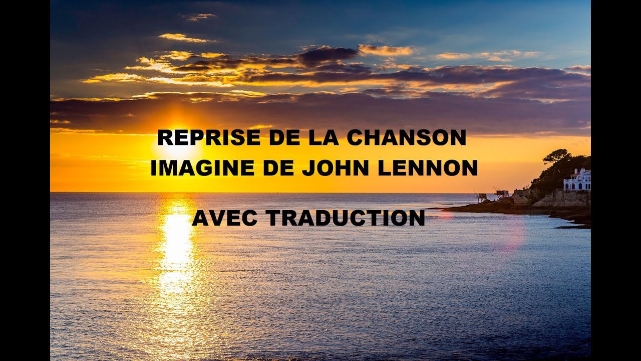 Reprise de la chanson Imagine de John Lennon sous titrée en Français ...