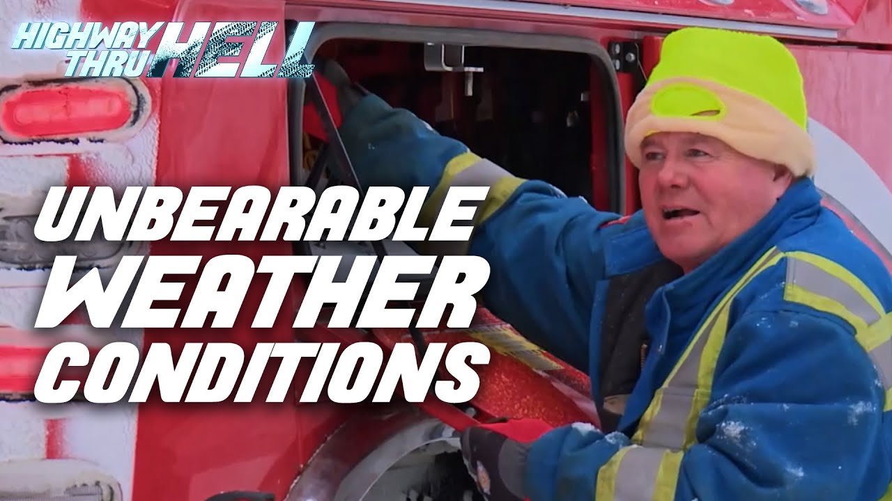 Unbearable Weather Conditions | Highway Thru Hell - YouTube