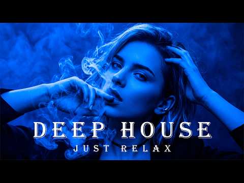 Smoke Mood - Just Relax | Chill House & Deep House Mix 🎧 Chill / Night Vibes Vol 76 / Stress Relief