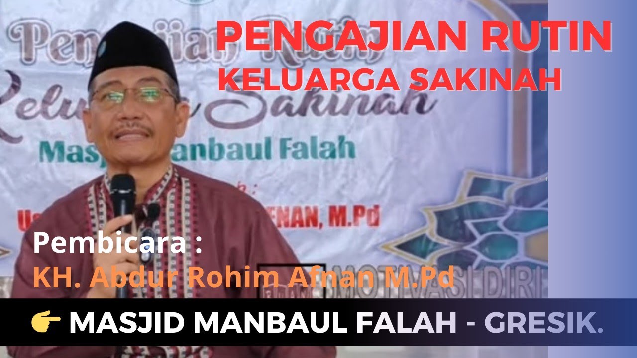 Live ️KELUARGA SAKINAH // oleh : KH. Abdur Rohim Afnan M.Pd. - Gresik - YouTube