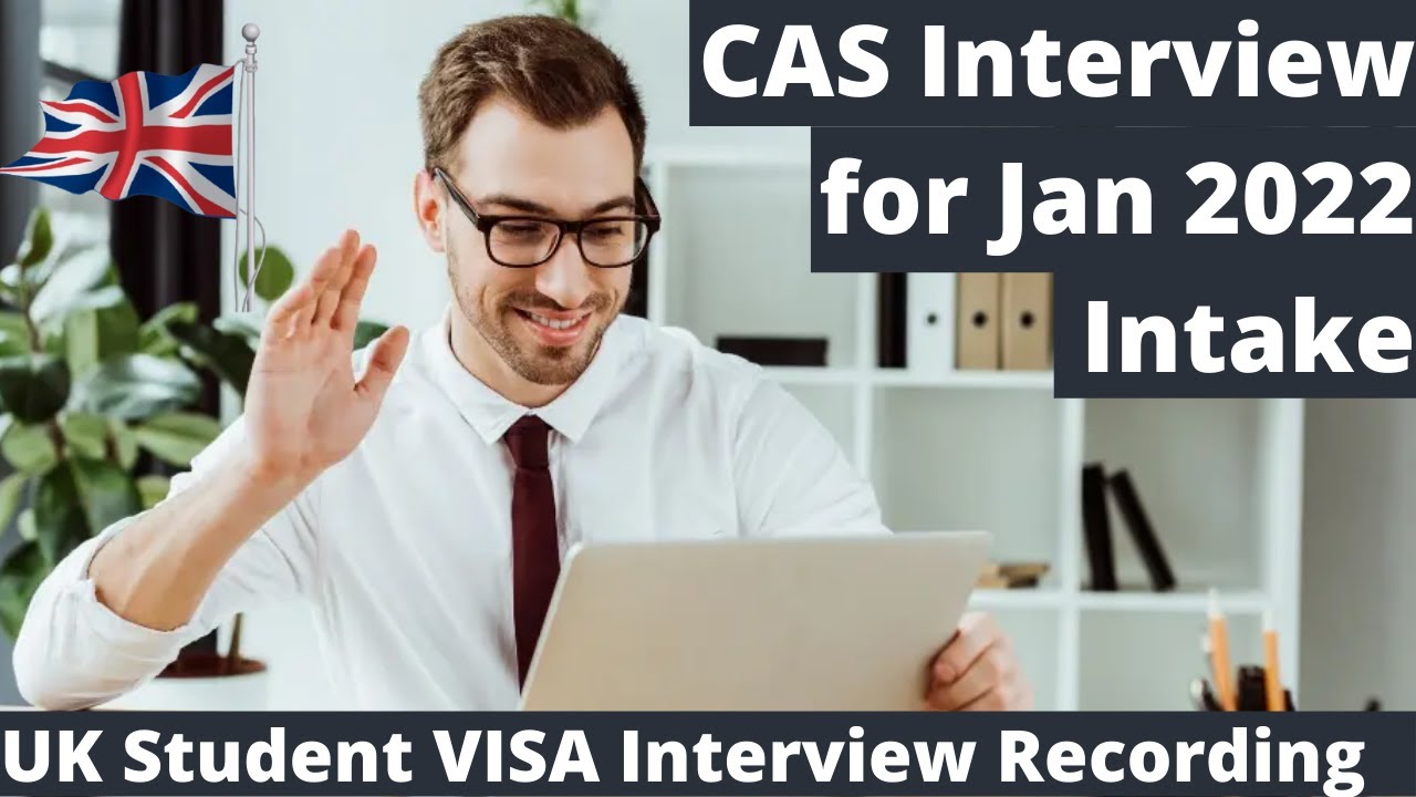 UK Student visa Interview for Jan 2022 |Pre-CAS Interview UK Student ...