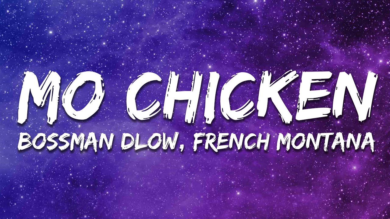 BossMan Dlow - Mo Chicken (Lyrics) ft. French Montana - YouTube Music