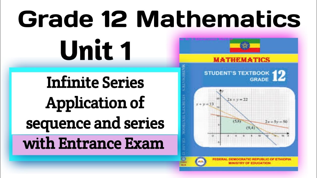 Grade 12 Mathematics Infinite Series & Application of Sequence and ...