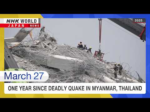 One year since deadly quake in Myanmar, ThailandーNHK WORLD-JAPAN NEWS
