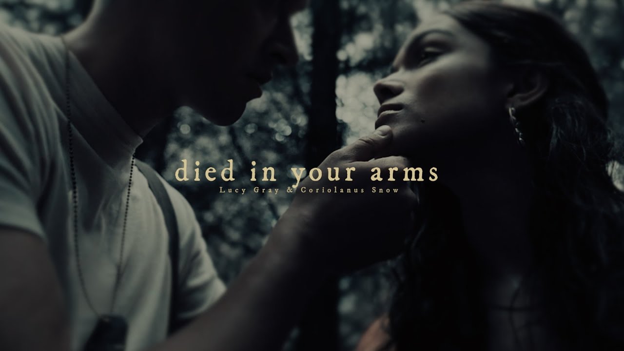 DIED IN YOUR ARMS | coriolanus snow & lucy gray - YouTube