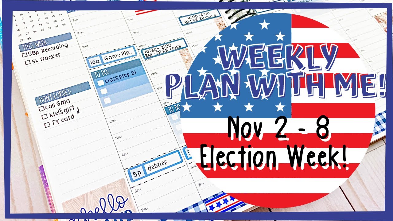 Weekly Plan With Me I Election Week I Nov 2 - 8 - YouTube