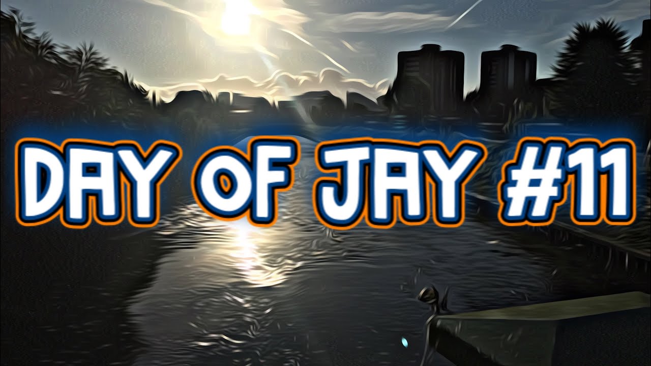 Day of Jay #11 - YouTube
