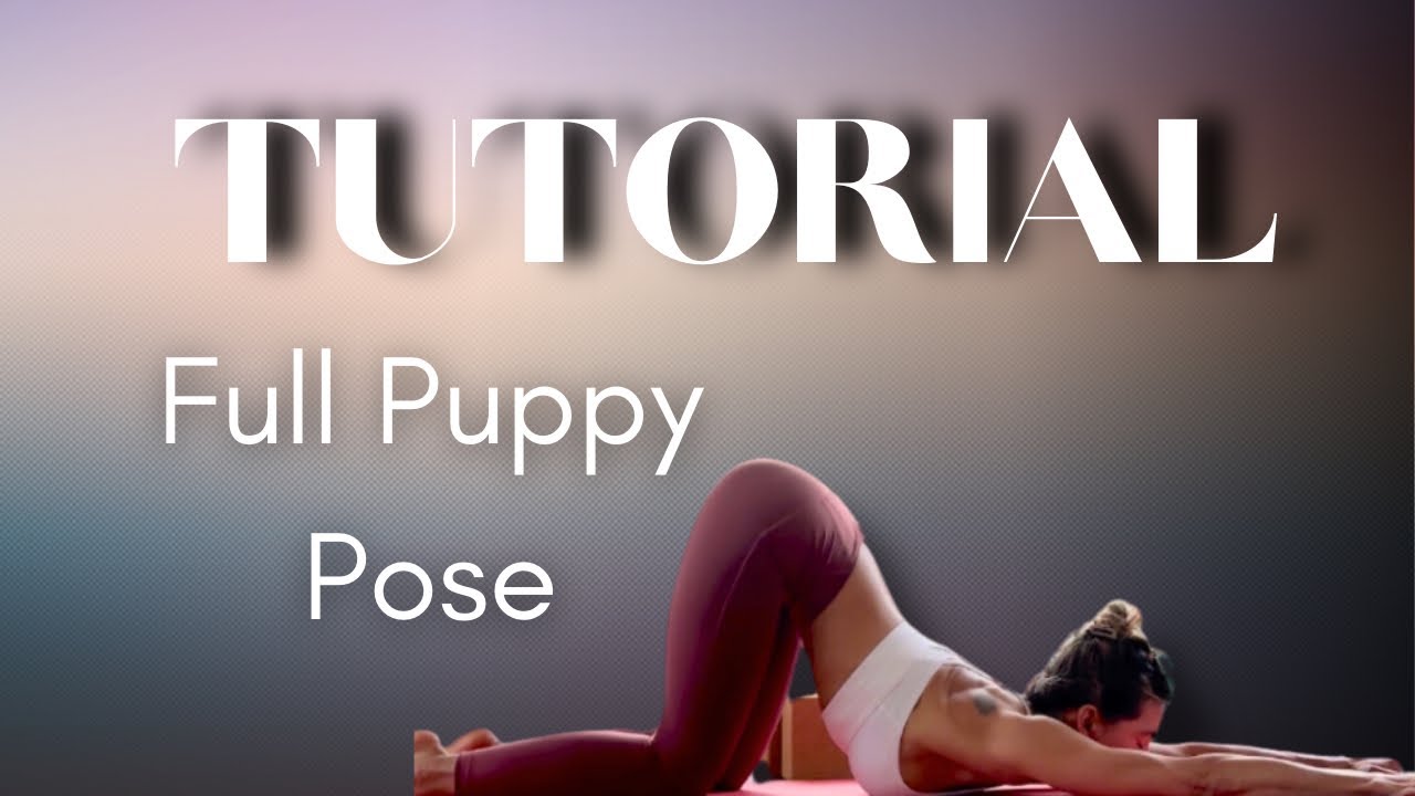 Full Puppy Pose - YouTube
