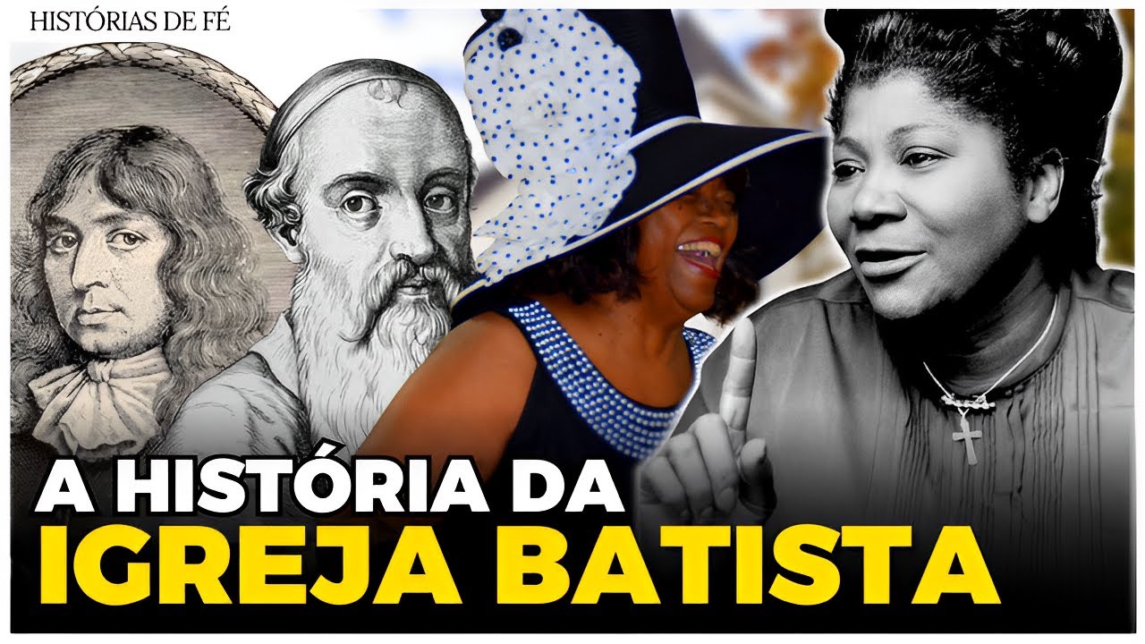 A HISTÓRIA da IGREJA BATISTA - DESCUBRA como TUDO COMEÇOU e como CHEGOU ...