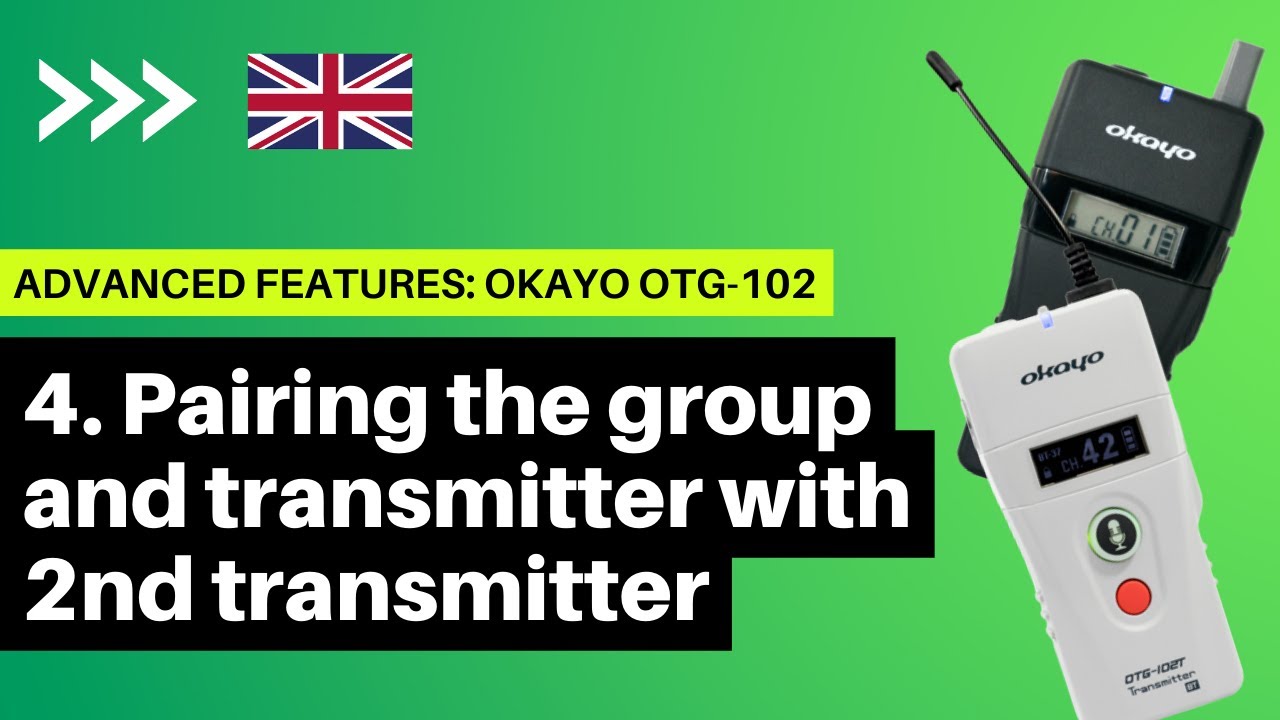 ENG [Okayo OTG-102] 4. ADVANCED FEATURES: Pairing the group and ...