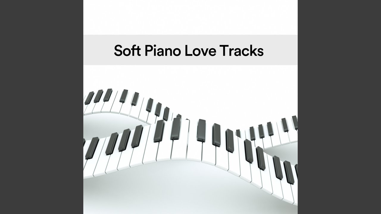 Soft Piano Love Tracks, Pt. 8 - YouTube
