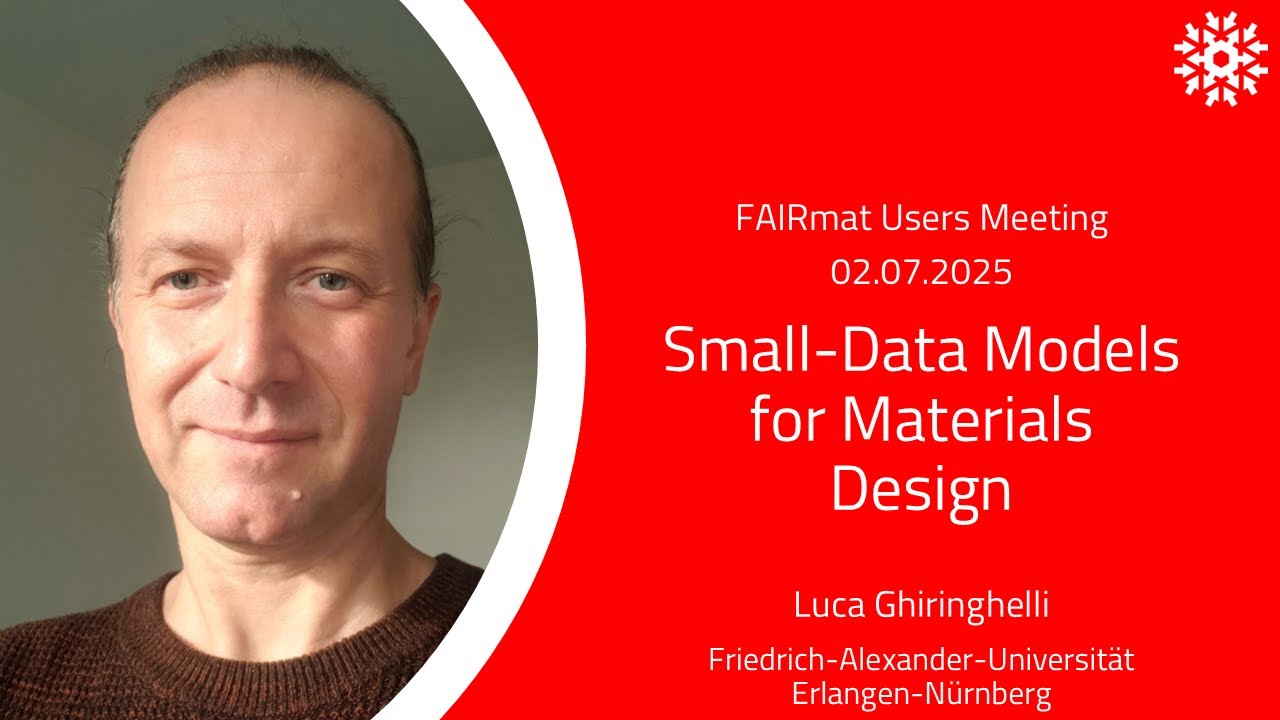 FAIRmat Users Meeting | Small Data Models for Materials Design - Luca ...