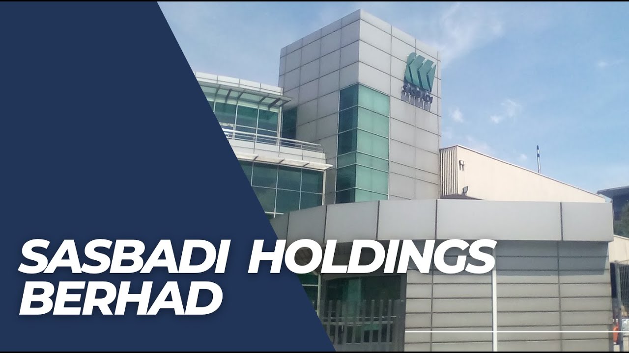 FAR570 VP AC2204C (GROUP 7): SASBADI HOLDINGS BERHAD - YouTube