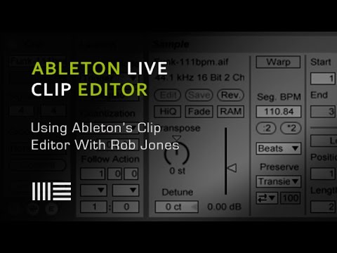 Ableton Clip Editor - Using The Clip Editor - With Rob Jones - YouTube