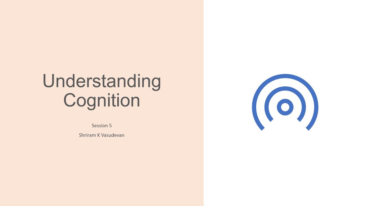 Session 5 - Understanding Cognition - YouTube