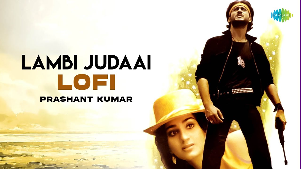 Lambi Judaai - Lofi | Prashant Kumar | Reshma | Hindi Lofi Song | Hindi ...